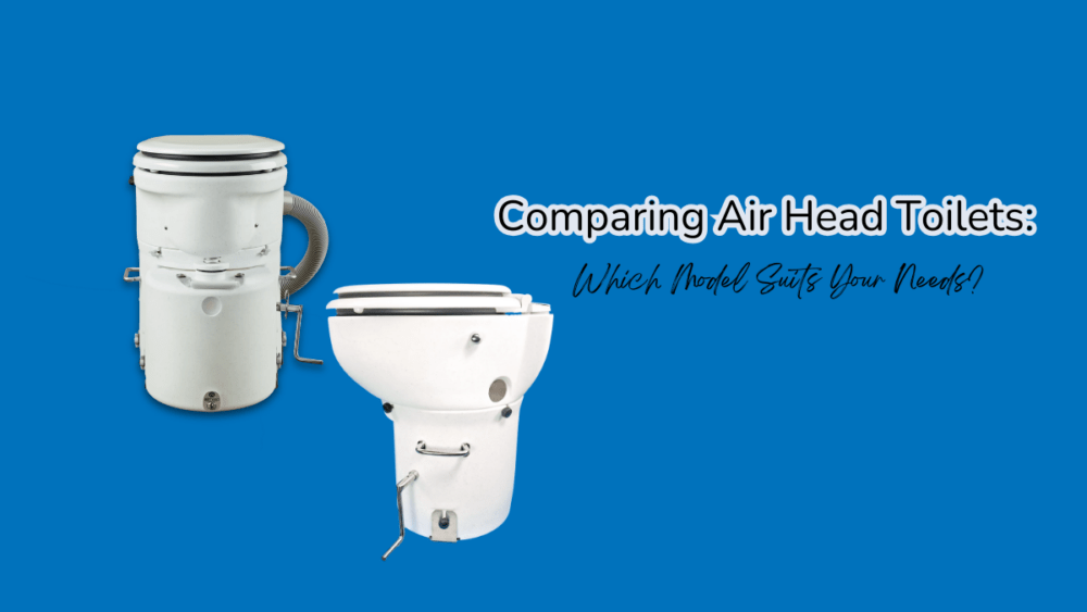 Comparing Air Head Toilets - Which Model Fits Your Needs?